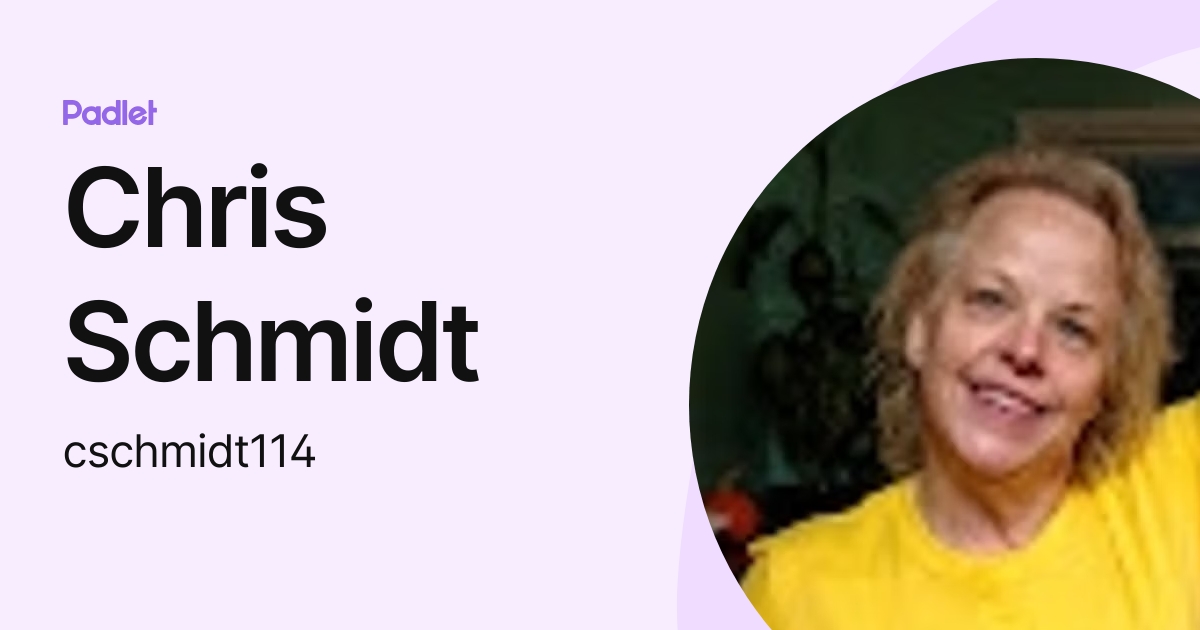 Chris Schmidt (cschmidt114) profile | Padlet