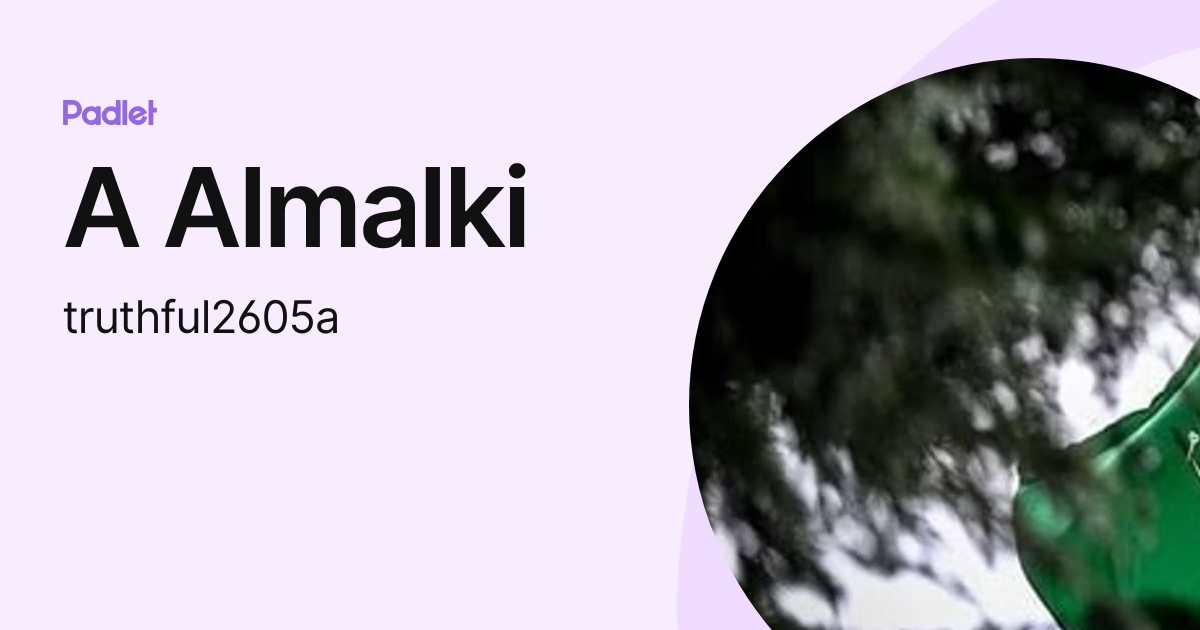 A Almalki (truthful2605a) profile | Padlet