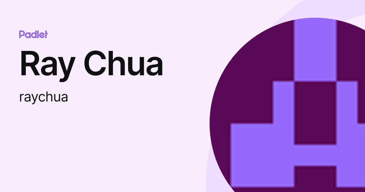 Ray Chua (raychua) profile | Padlet