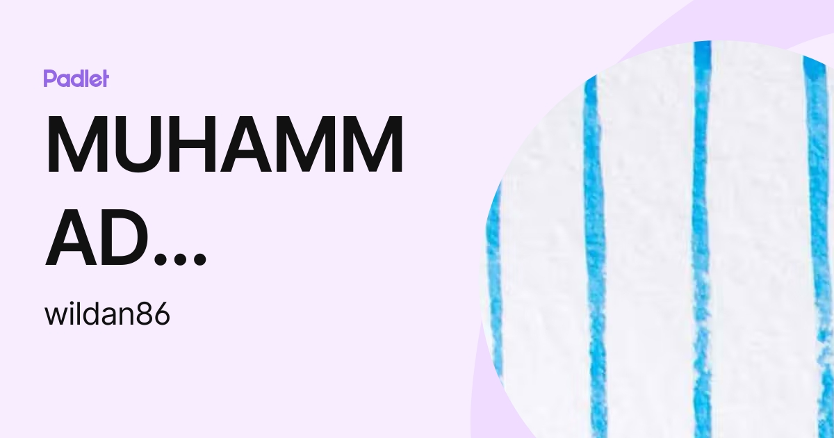 MUHAMMAD WILDAN (wildan86) profile | Padlet