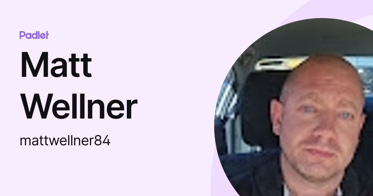 Matt Wellner (mattwellner84) profile | Padlet