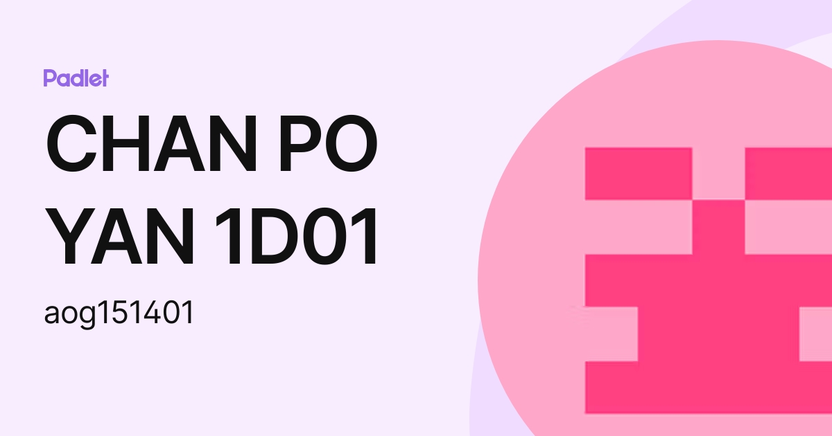 CHAN PO YAN 1D01 (aog151401) profile | Padlet