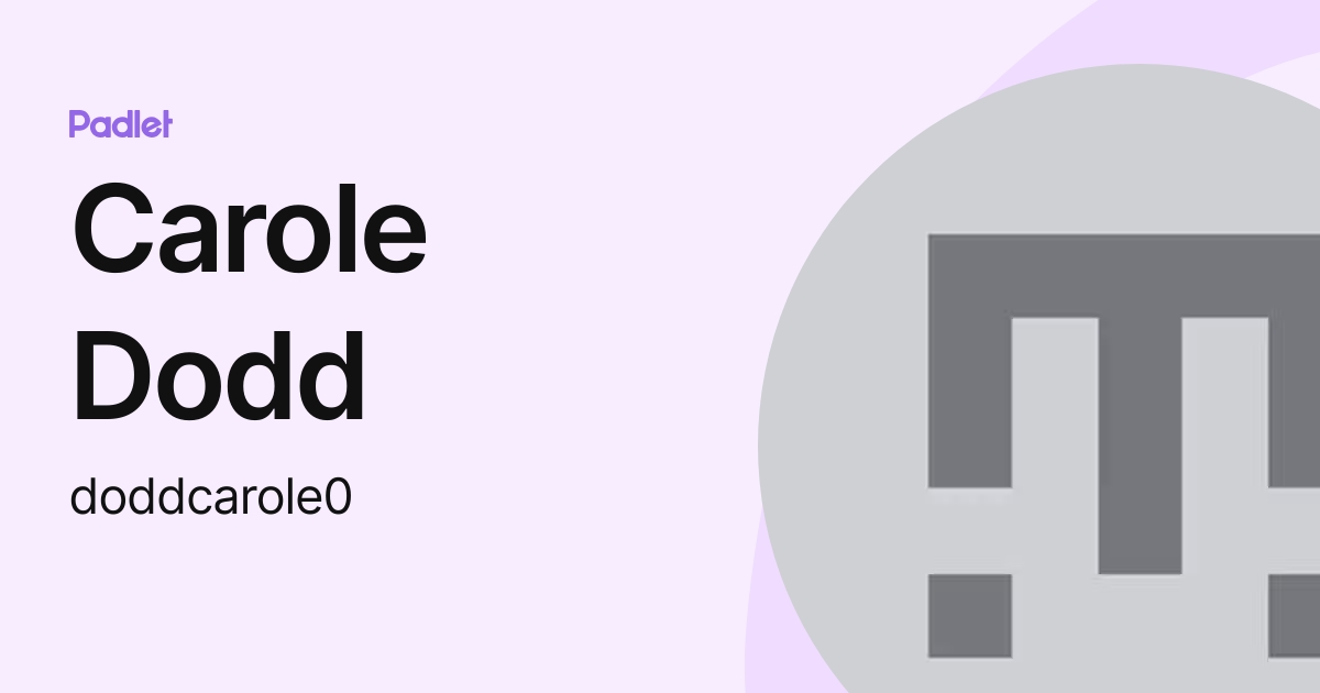 Carole Dodd (doddcarole0) profile | Padlet