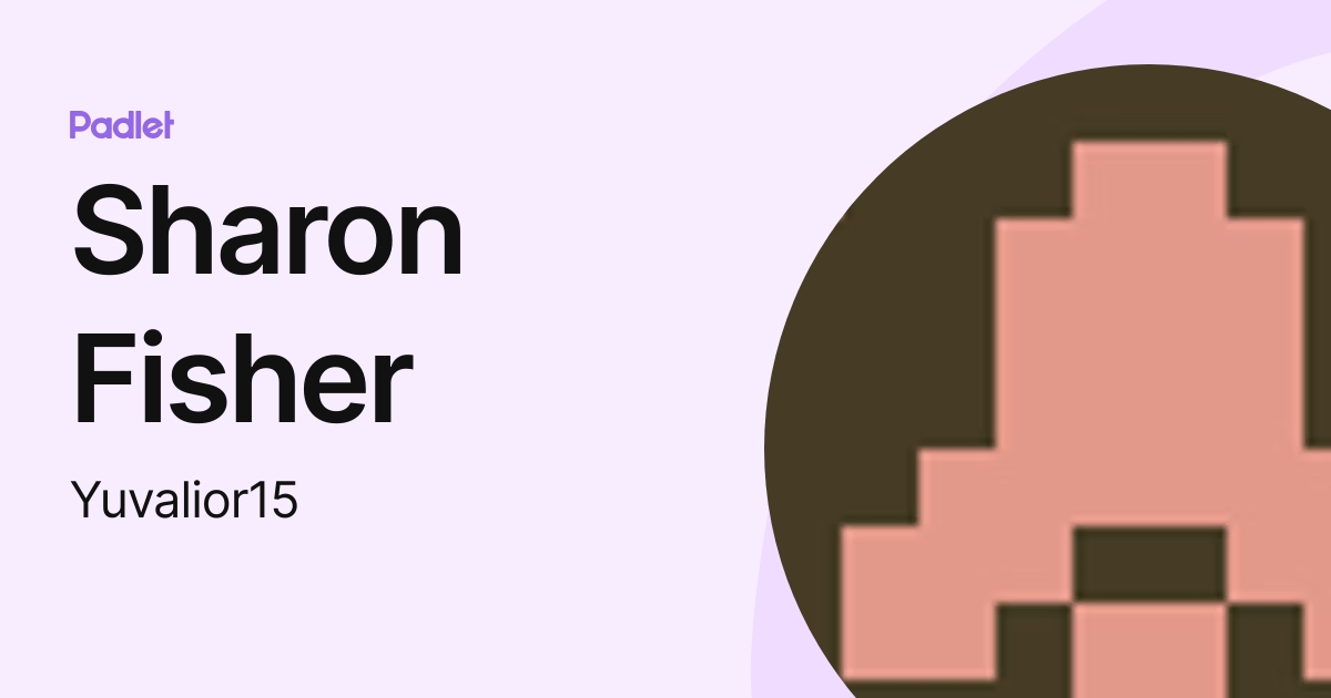 Sharon Fisher (Yuvalior15) profile | Padlet