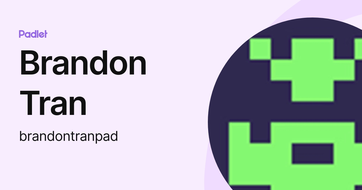 Brandon Tran (brandontranpad) profile | Padlet