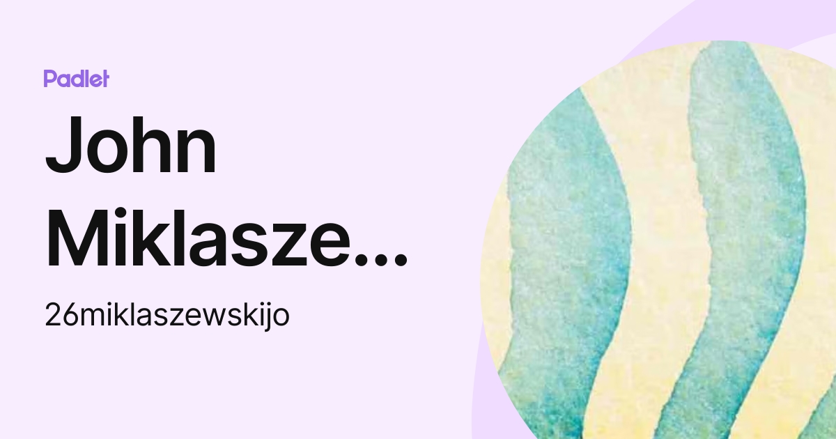 John Miklaszewski - Student (26miklaszewskijo) profile | Padlet