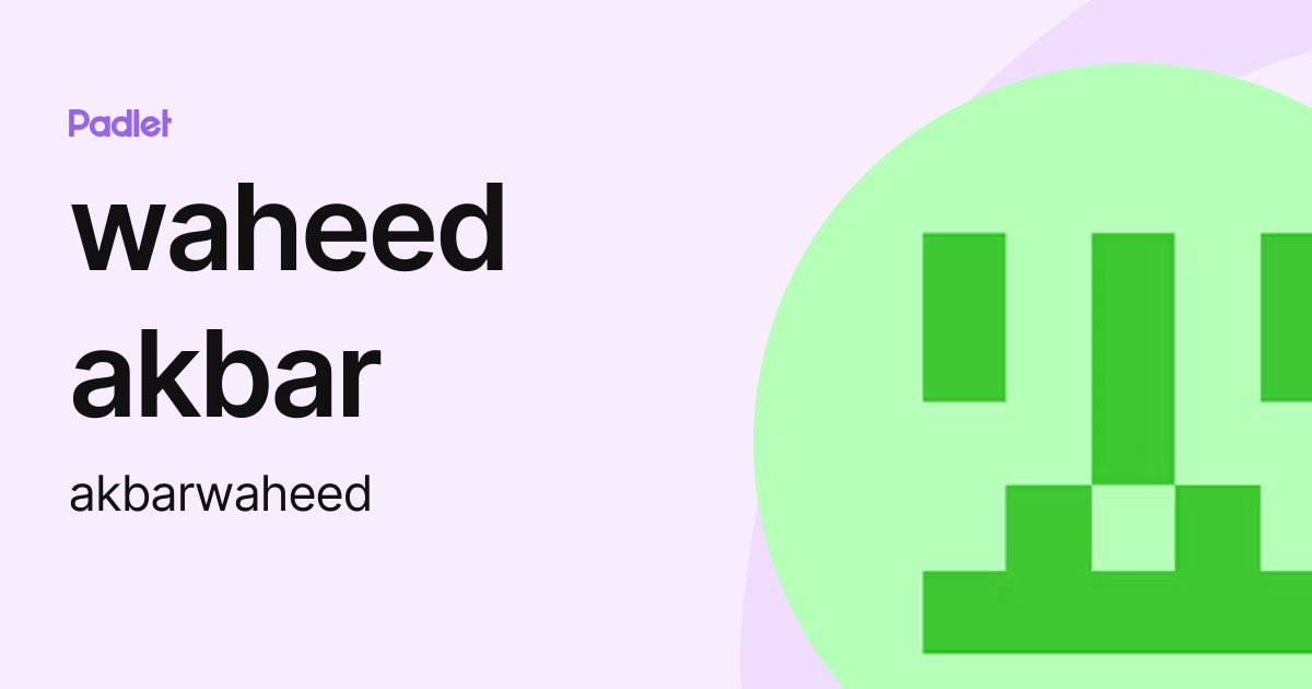 waheed akbar (akbarwaheed) profile | Padlet