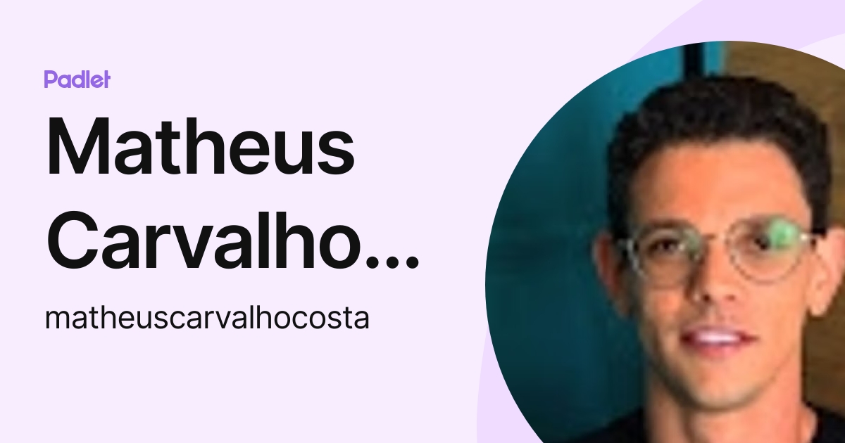 Matheus Carvalho Costa (matheuscarvalhocosta) profile | Padlet