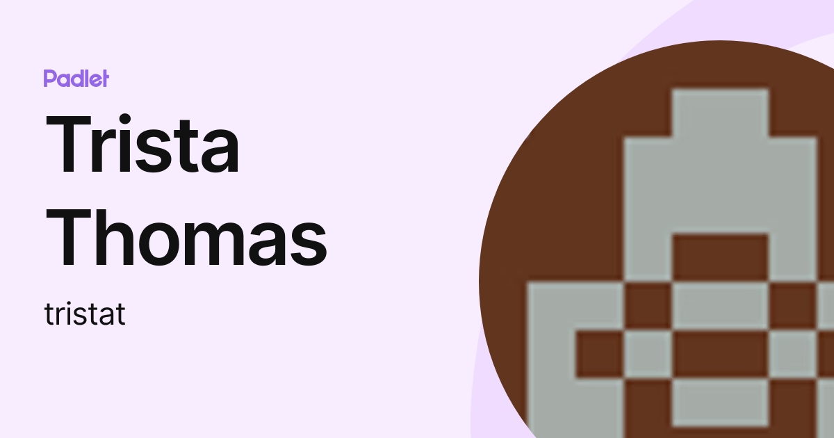 Trista Thomas (tristat) profile | Padlet