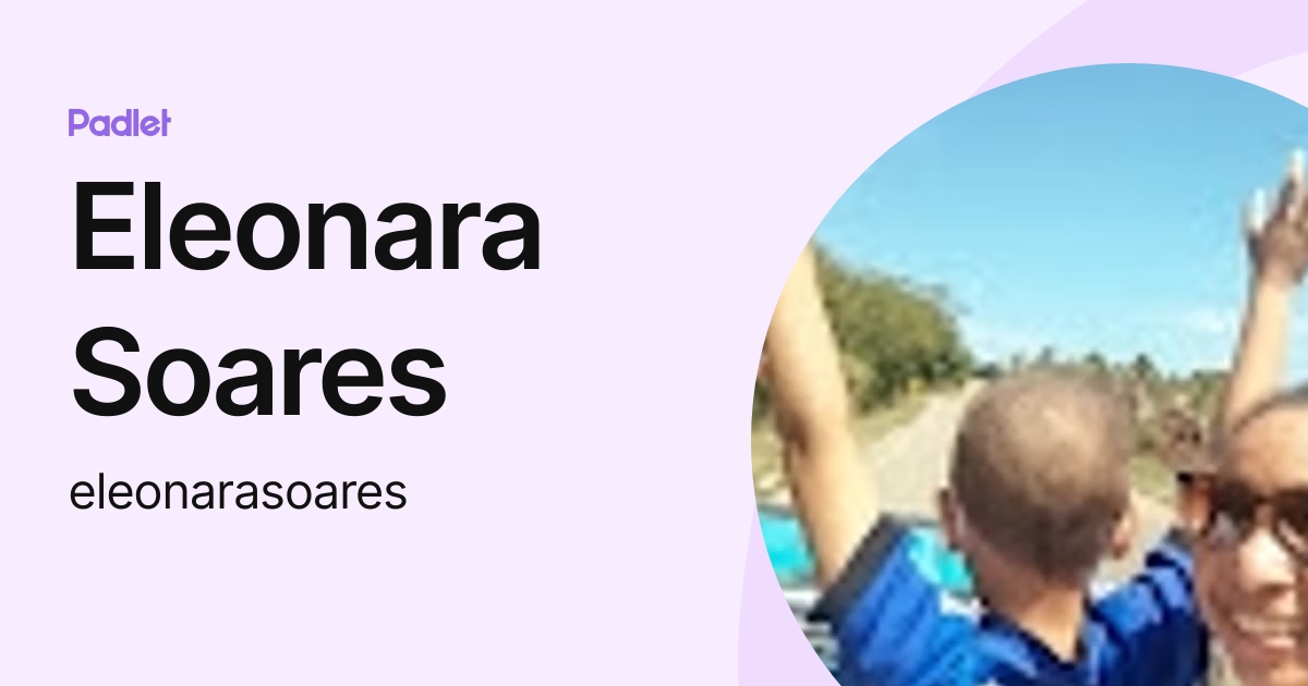 Eleonara Soares (eleonarasoares) profile | Padlet