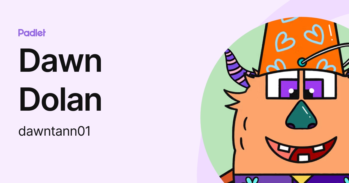 Dawn Dolan (dawntann01) profile | Padlet