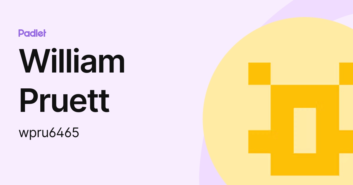 William Pruett (wpru6465) profile | Padlet