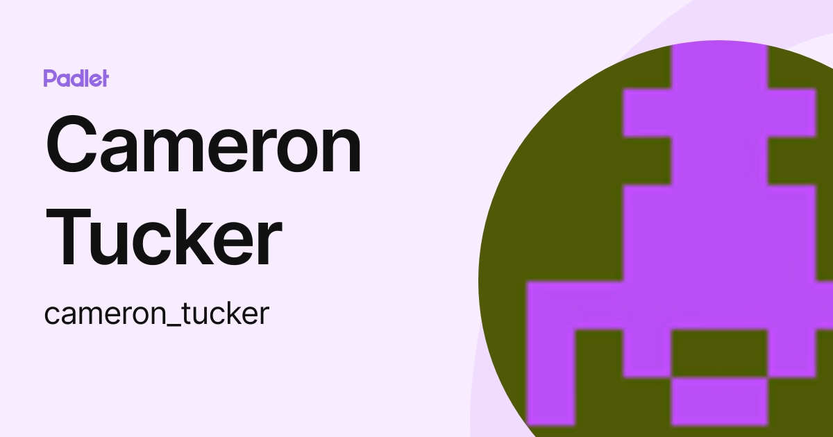 Cameron Tucker (cameron_tucker) profile | Padlet