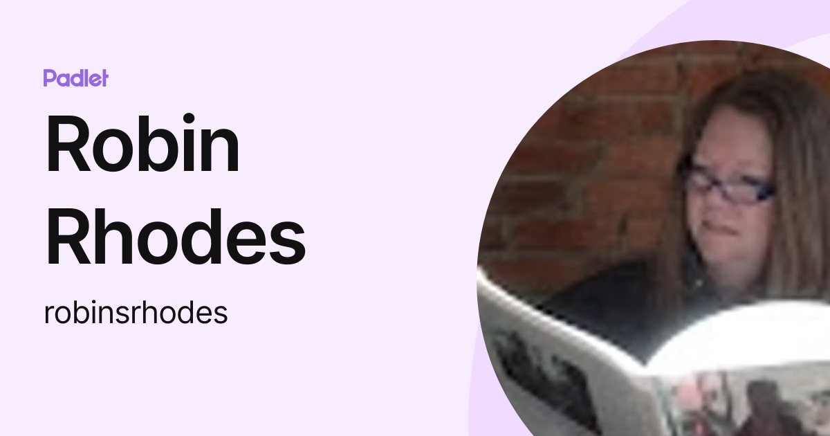 Robin Rhodes (robinsrhodes) profile | Padlet