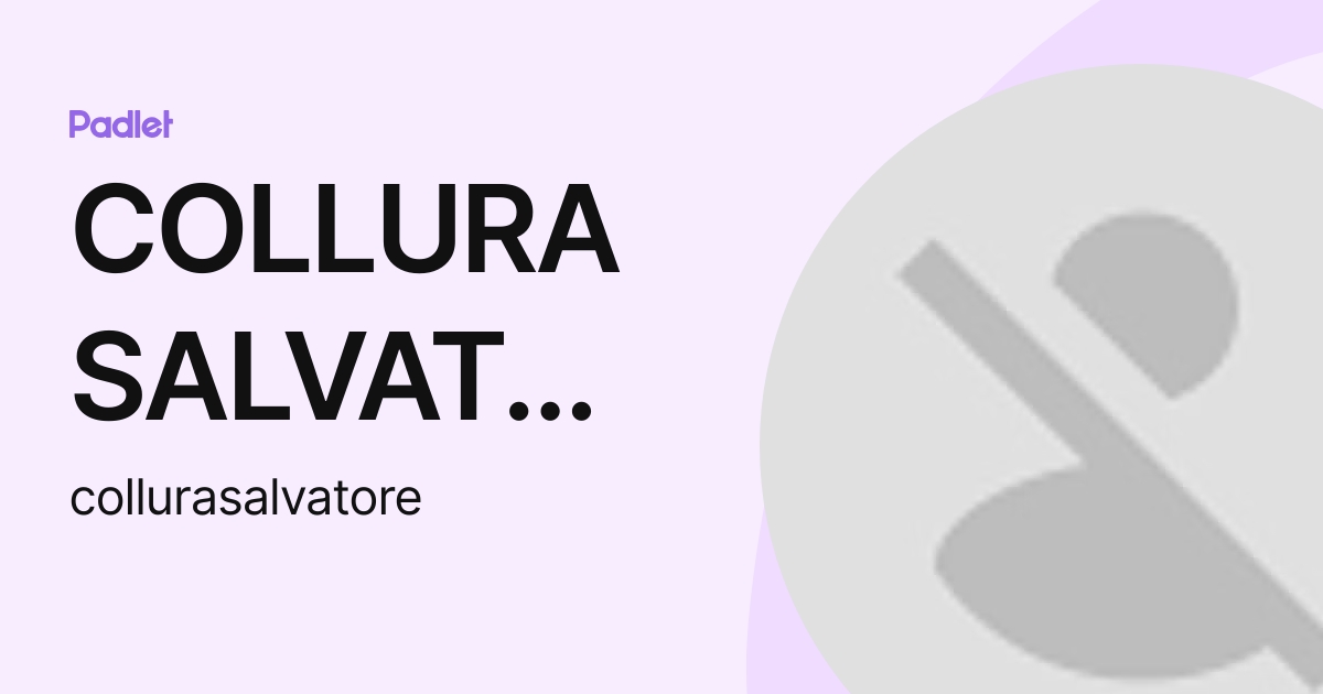 COLLURA SALVATORE (collurasalvatore) profile | Padlet