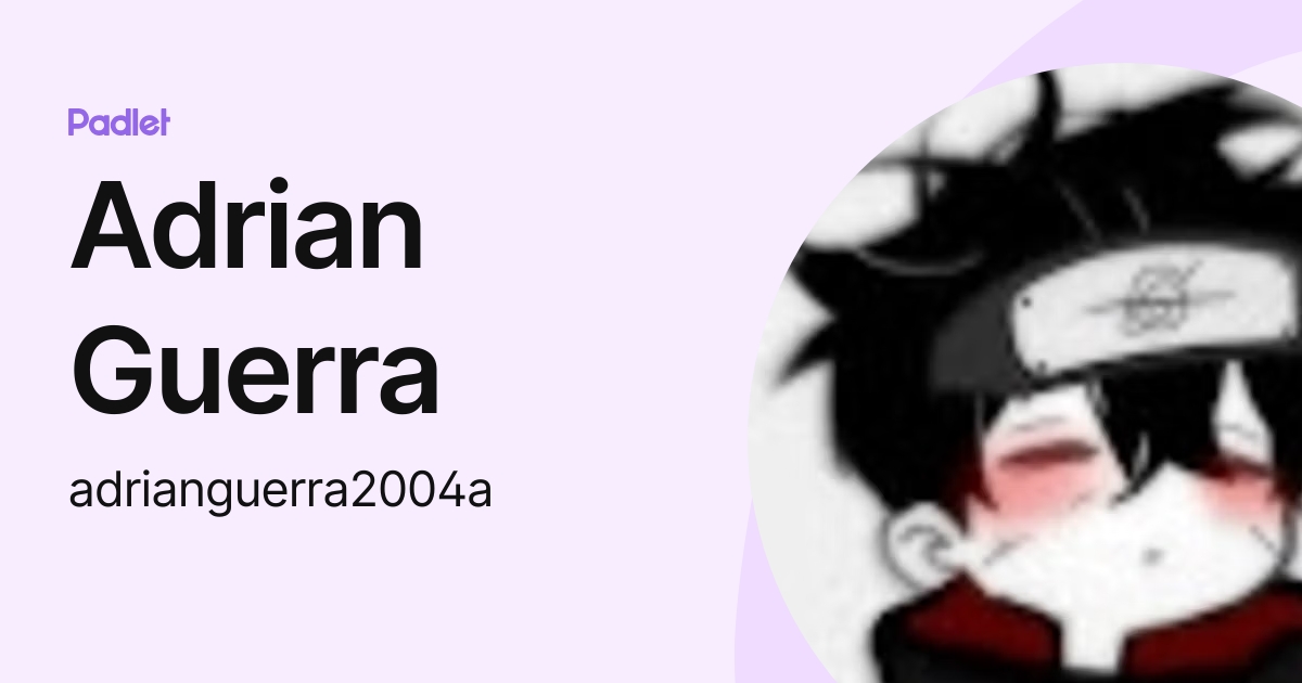 Adrian Guerra (adrianguerra2004a) profile | Padlet