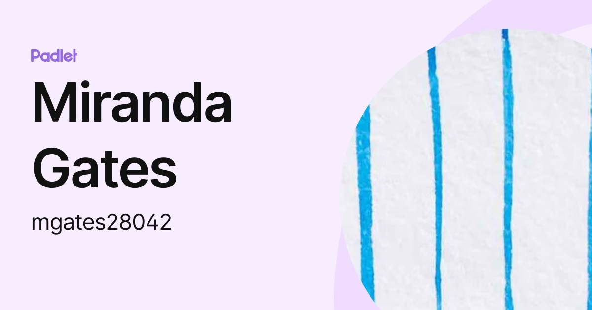 Miranda Gates (mgates28042) profile | Padlet