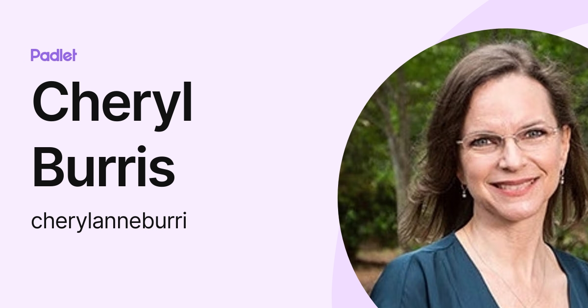 Cheryl Burris (cherylanneburri) profile | Padlet