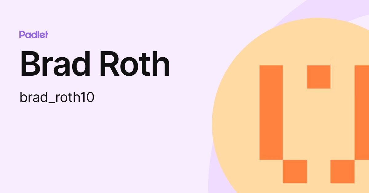 Brad Roth (brad_roth10) profile | Padlet