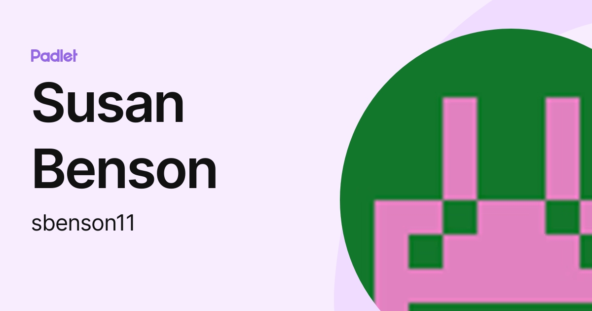 Susan Benson (sbenson11) profile | Padlet