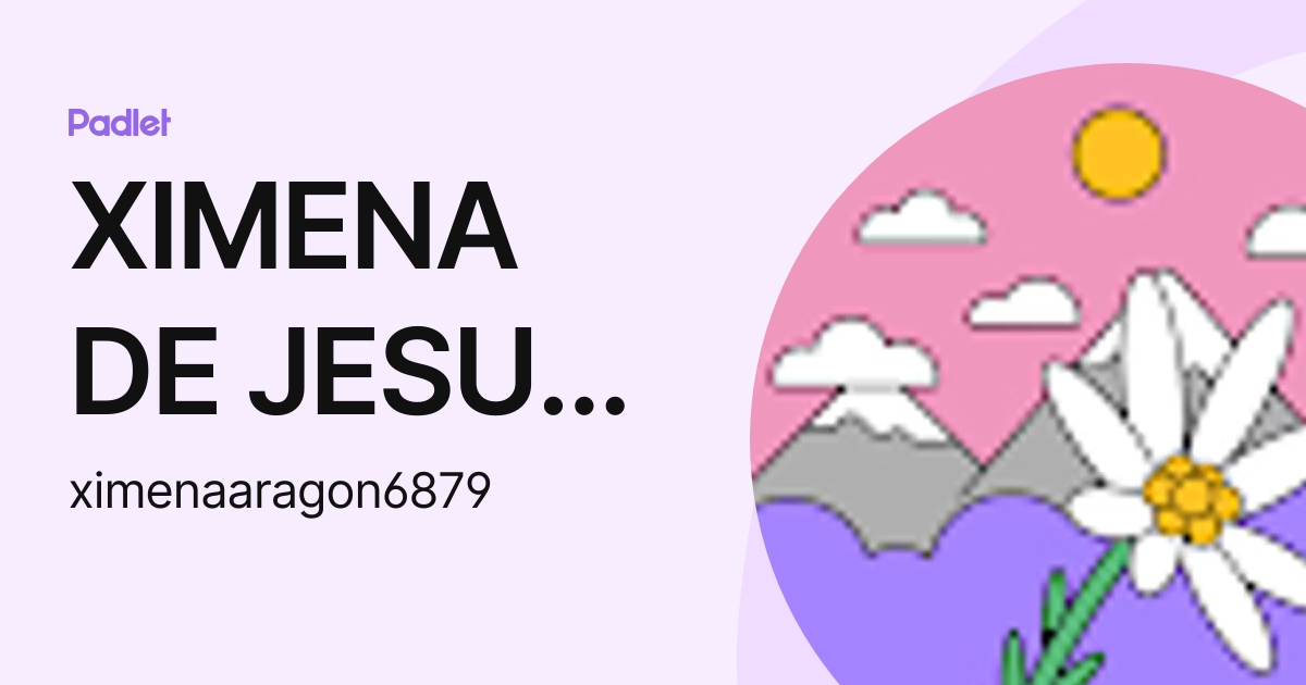 XIMENA DE JESUS ARAGON REGALADO (ximenaaragon6879) profile | Padlet