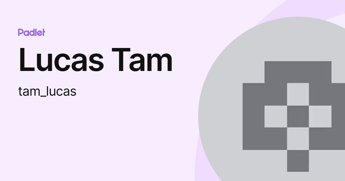 Lucas Tam (tam_lucas) profile | Padlet