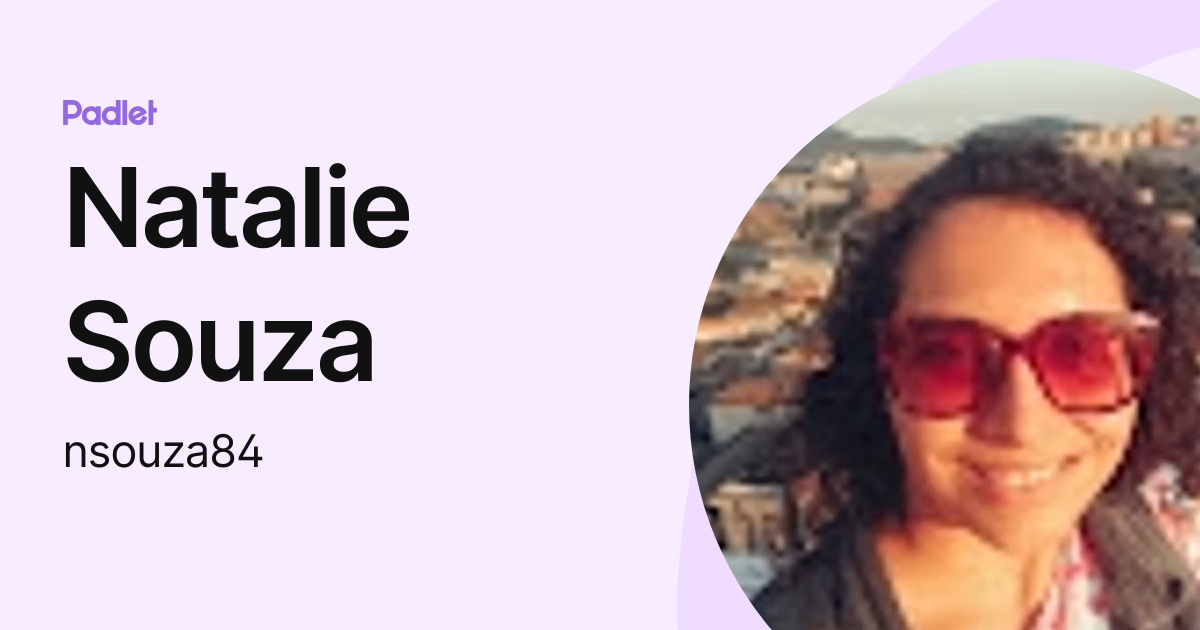 Natalie Souza (nsouza84) profile | Padlet