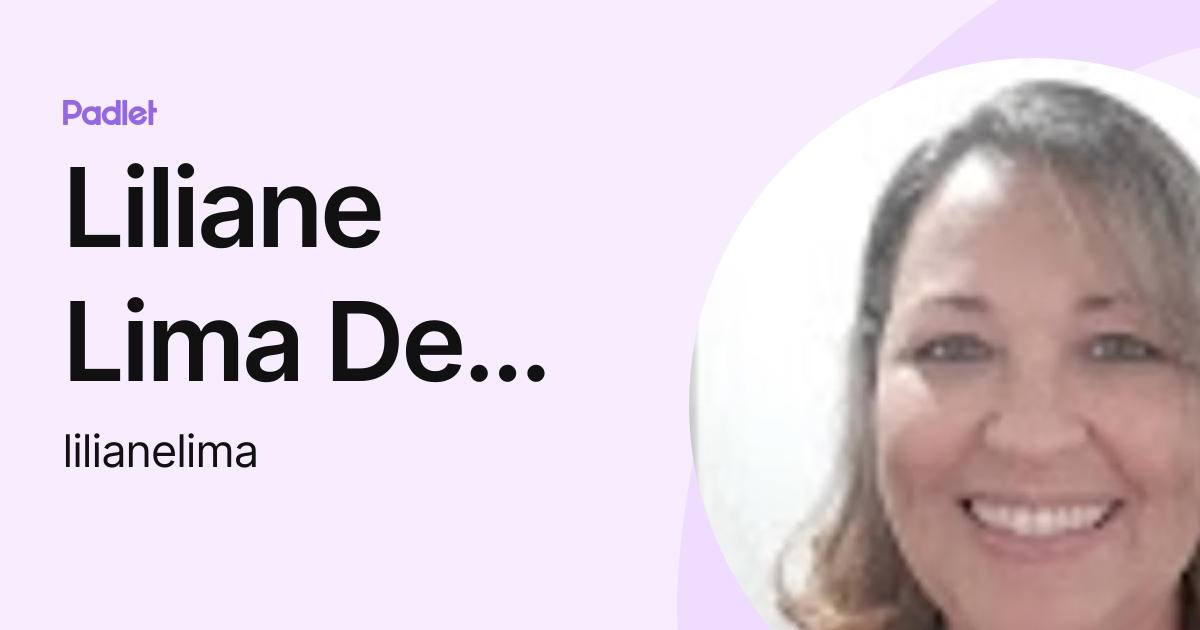 Liliane Lima De Oliveira Silva (lilianelima) profile | Padlet