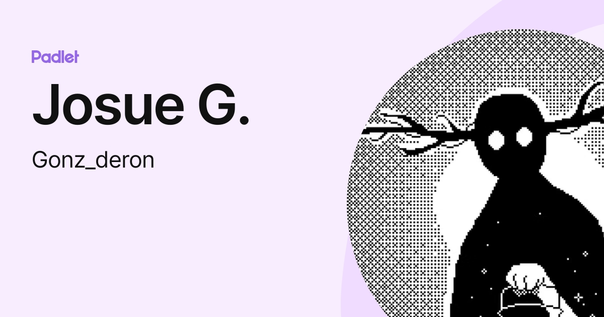 Josue G. (Gonz_deron) profile | Padlet