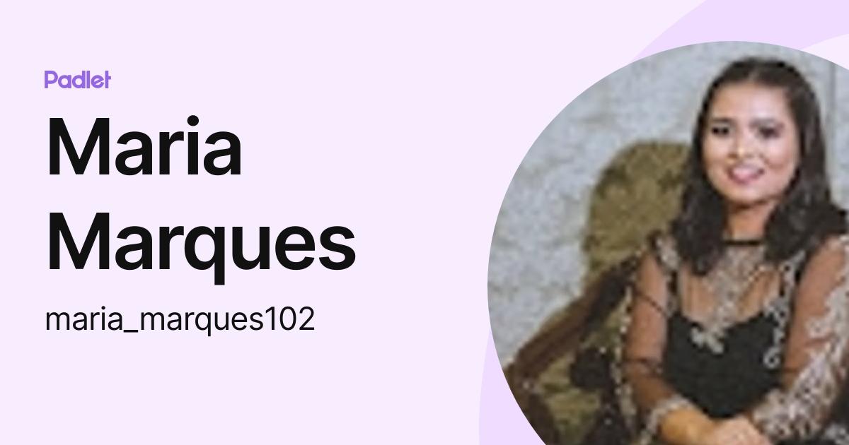 Maria Marques (maria_marques102) profile | Padlet