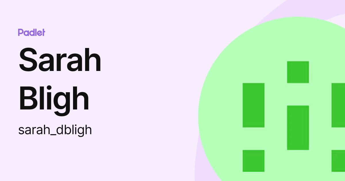 Sarah Bligh (sarah_dbligh) profile | Padlet
