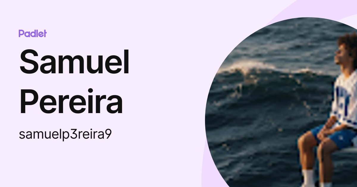 Samuel Pereira (samuelp3reira9) profile | Padlet