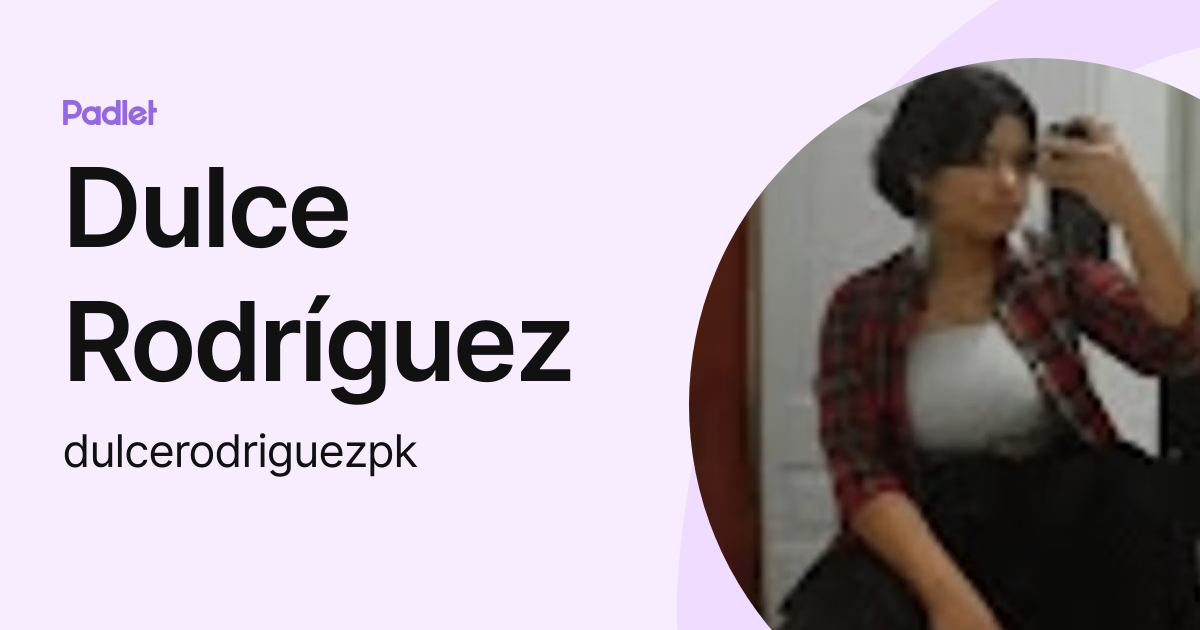 Dulce Rodríguez (dulcerodriguezpk) profile | Padlet