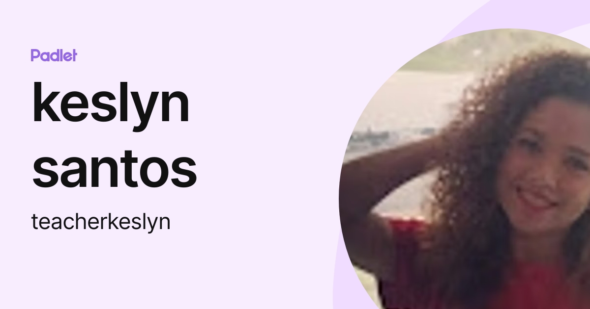 keslyn santos (teacherkeslyn) profile | Padlet