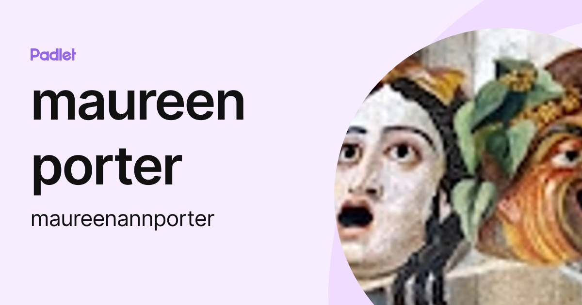 maureen porter (maureenannporter) profile | Padlet