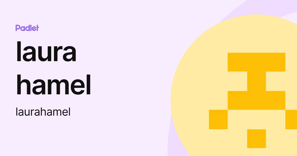 laura hamel (laurahamel) profile | Padlet