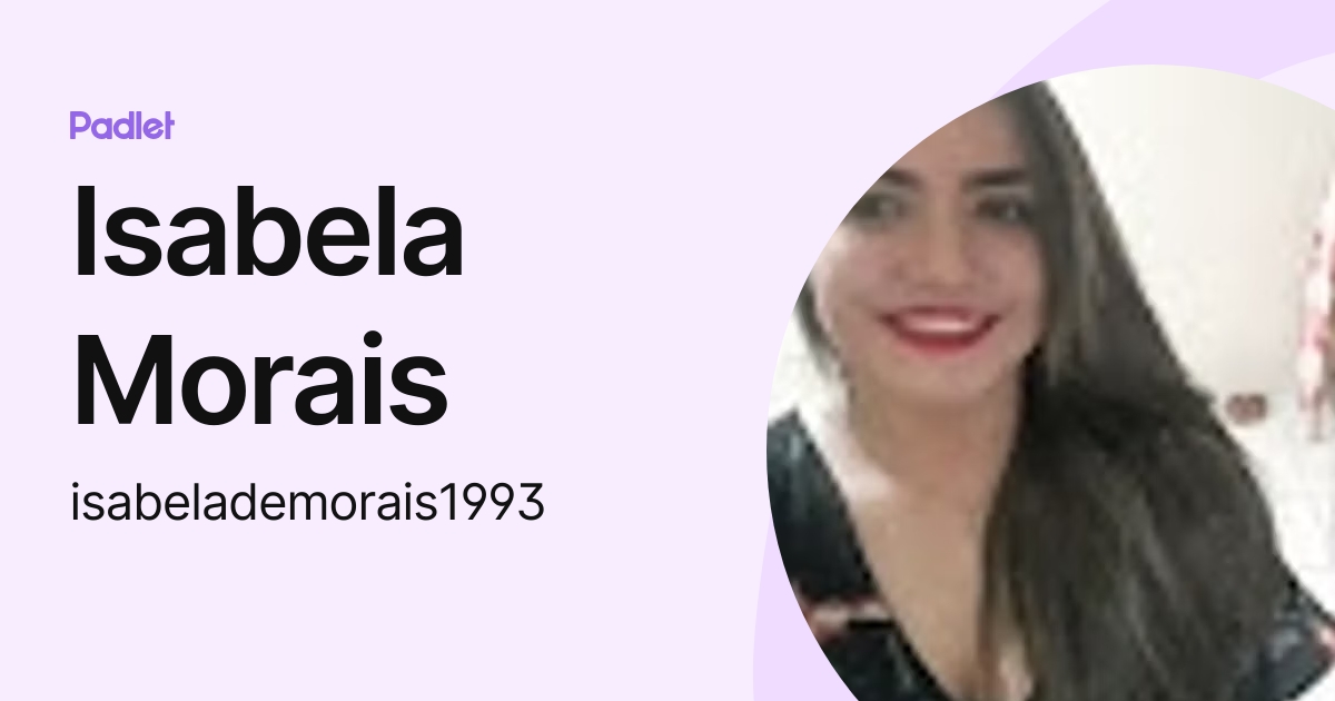 Isabela Morais (isabelademorais1993) profile | Padlet