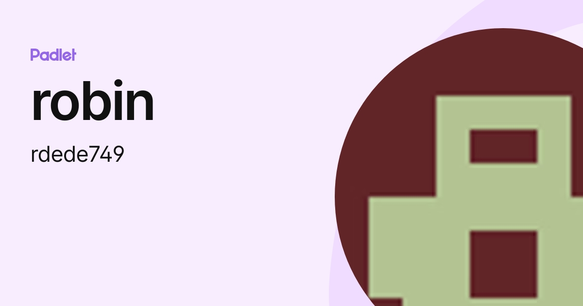 robin (rdede749) profile | Padlet