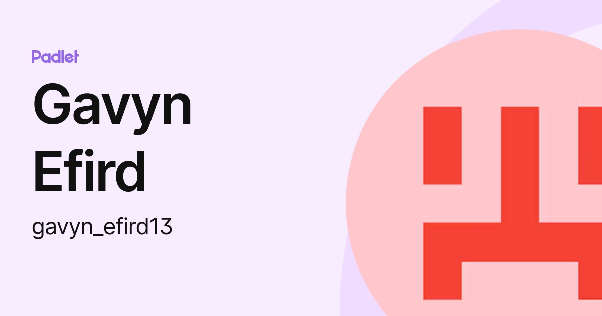 Gavyn Efird (gavyn_efird13) profile | Padlet