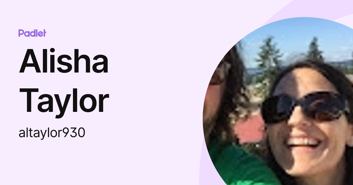 Alisha Taylor (altaylor930) profile | Padlet