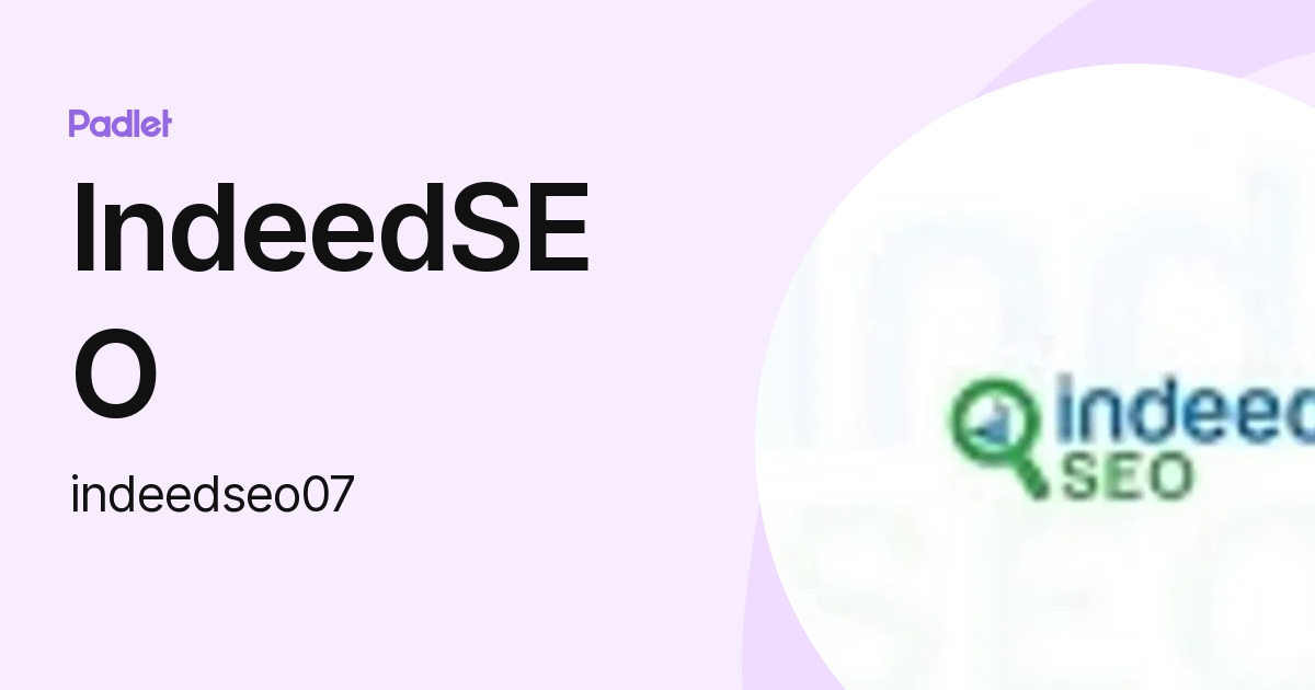 IndeedSEO (indeedseo07) profile | Padlet