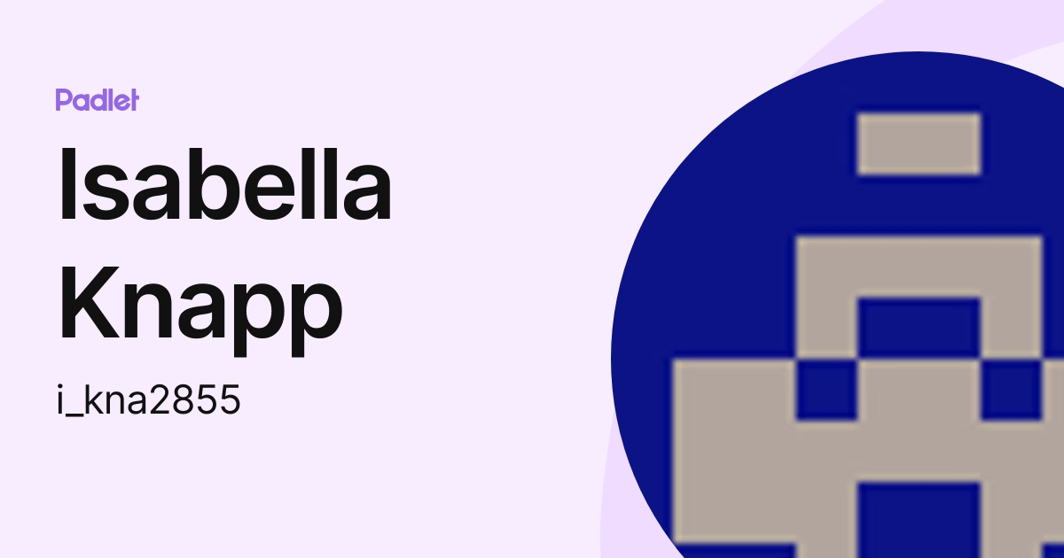 Isabella Knapp (i_kna2855) profile | Padlet