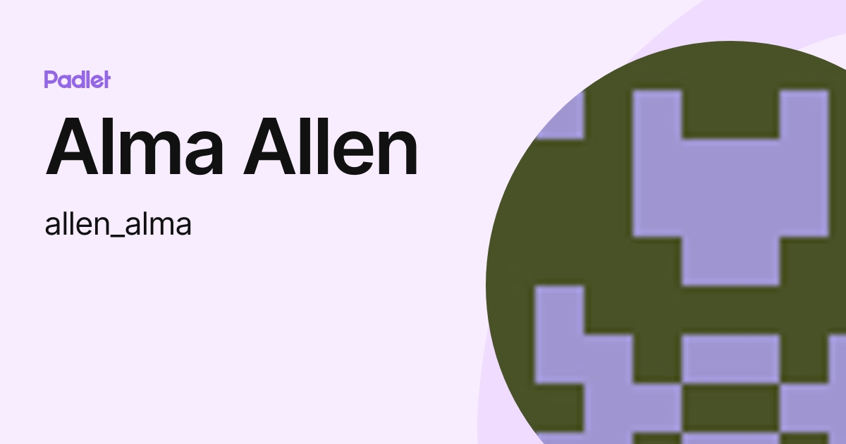 Alma Allen (allen_alma) profile | Padlet