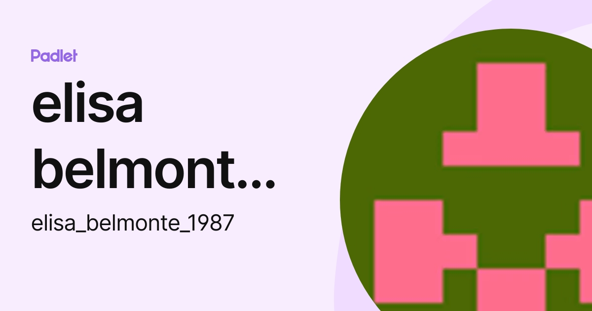 elisa belmonte albert (elisa_belmonte_1987) profile | Padlet