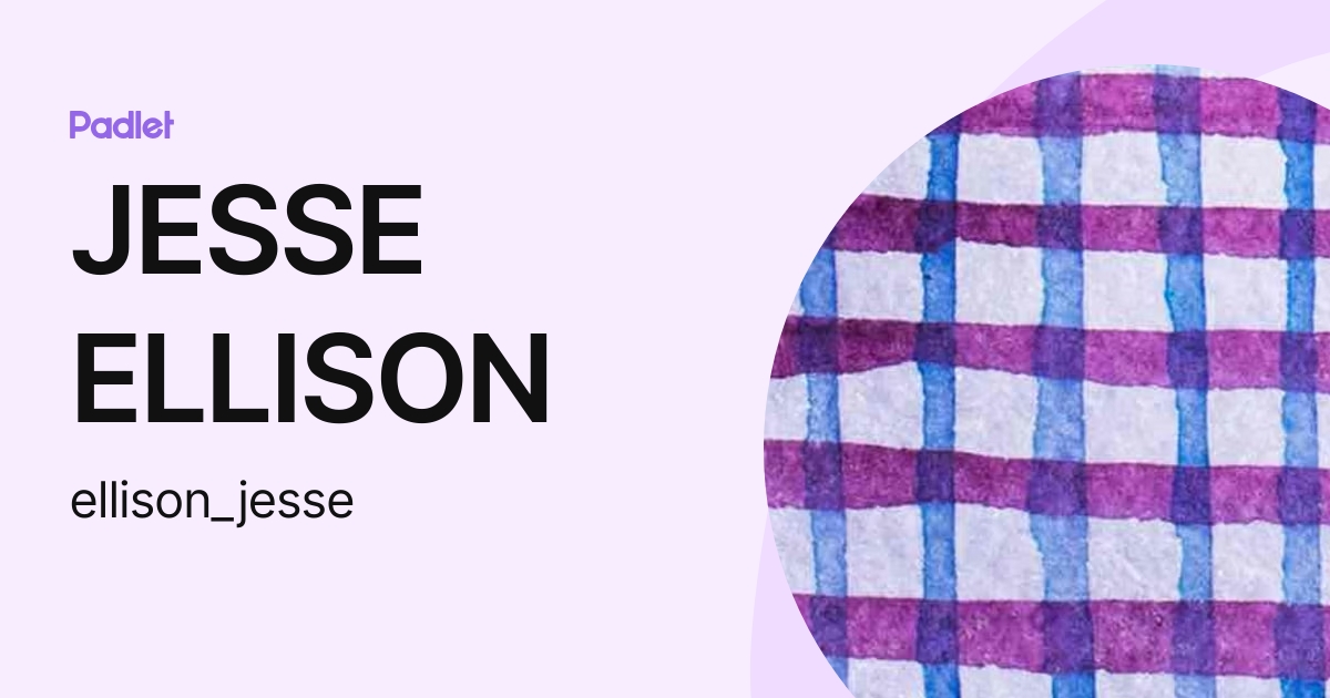 JESSE ELLISON (ellison_jesse) profile | Padlet