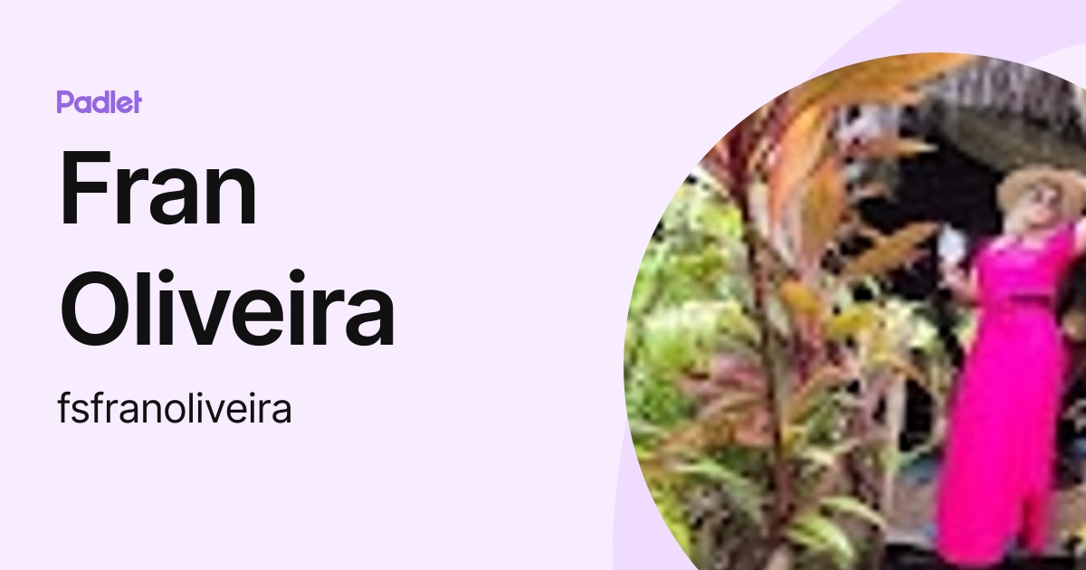 Fran Oliveira (fsfranoliveira) profile | Padlet