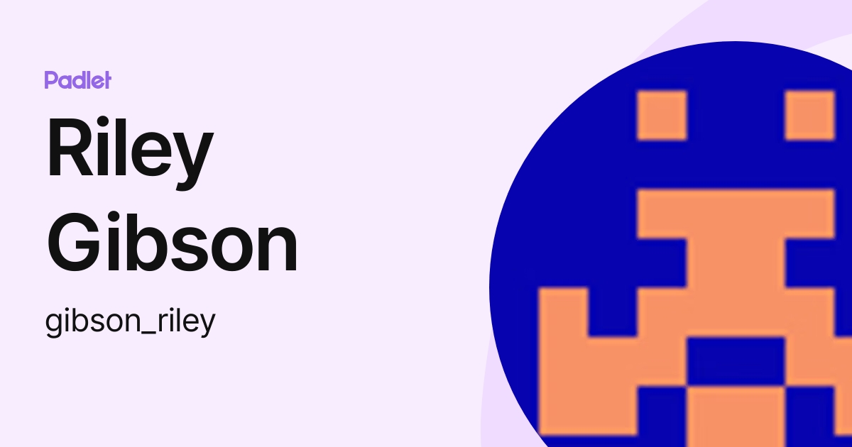 Riley Gibson (gibson_riley) profile | Padlet