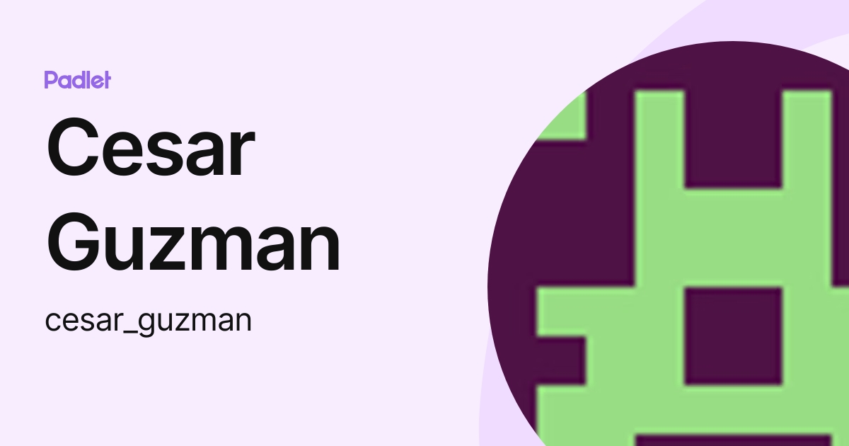 Cesar Guzman (cesar_guzman) profile | Padlet