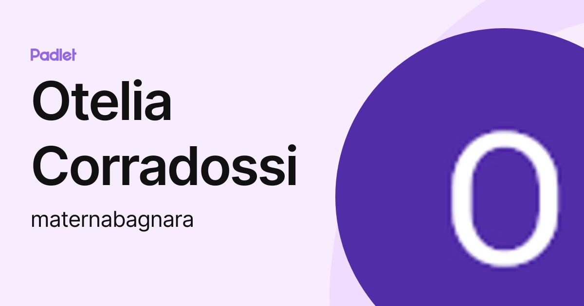 Otelia Corradossi (maternabagnara) profile | Padlet