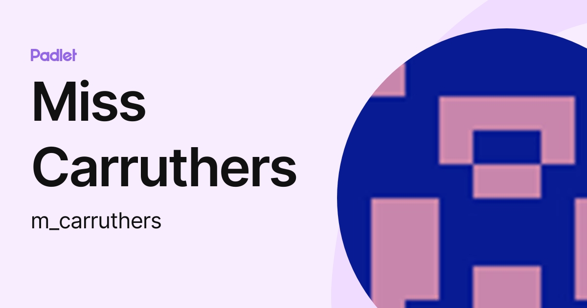 Miss Carruthers (m_carruthers) profile | Padlet